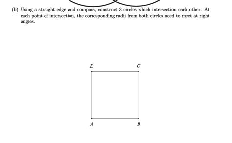 Solved Using Straight Edge And Compass Construct 3 Circles Which Intersection Each Other At
