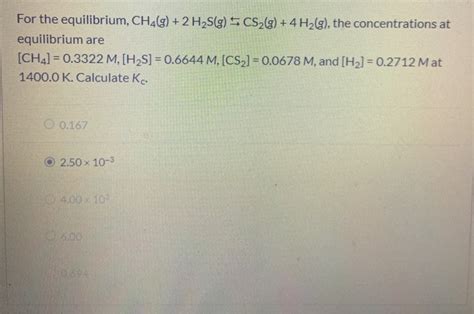 solved for the equilibrium ch4 g 2 h2s g cs2 g