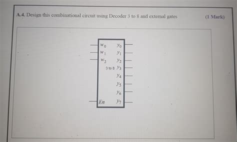 Solved A4 Design This Combinational Circuit Using Decoder