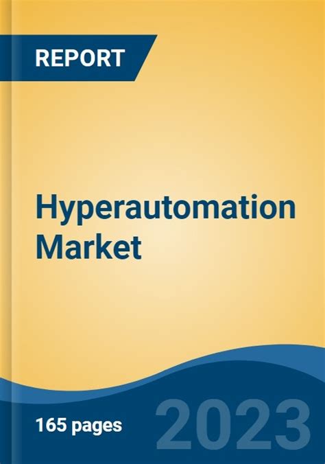 Hyperautomation Market Global Industry Size Share Trends Opportunities And Forecast