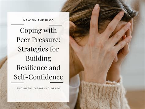 Coping With Peer Pressure Building Resilience And Self Confidence