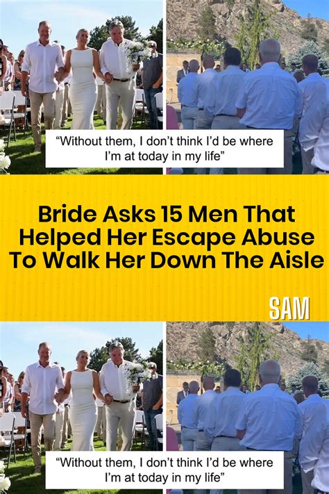 Bride Asks 15 Men That Helped Her Escape Abuse To Walk Her Down The