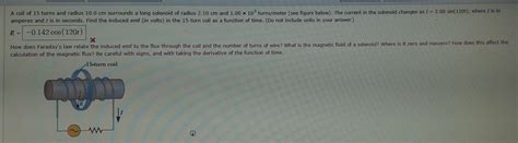 Solved A Coil Of 15 Turns And Radius 10 0 Cm Surrounds A Chegg