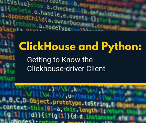 clickhouse® and python getting to know the clickhouse driver client