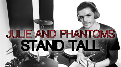 Julie And The Phantoms Stand Tall Drum Cover Youtube
