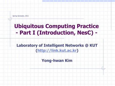 Ppt Ubiquitous Computing Practice Part I Introduction Nesc Powerpoint Presentation Id