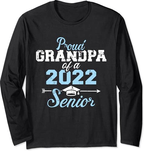Senior 2022 Long Sleeve Proud Grandpa Of A 2022 Senior Graduation Class