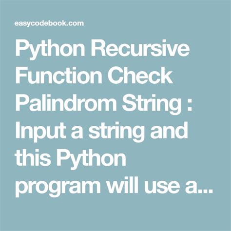 Python Recursive Function Check Palindom String Output And This Python
