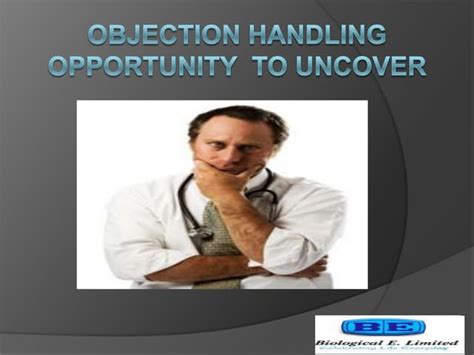 Objection Handling Opportunity To Uncover Pptx