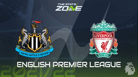 Newcastle Vs Liverpool Preview And Prediction The Stats Zone