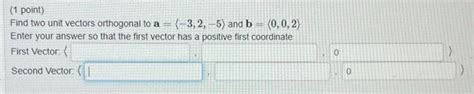 Solved 1 Point Find Two Unit Vectors Orthogonal To Chegg Com