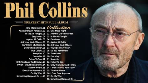 Phil Collins Best Songs Phil Collins Greatest Hits Full Album The Best