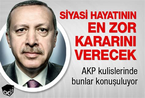 Siyasi Hayatının En Zor Kararını Verecek Son Dakika Haberleri