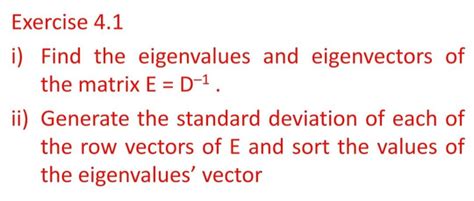 Solved Exercise 4.1 i) Find the eigenvalues and eigenvectors | Chegg.com