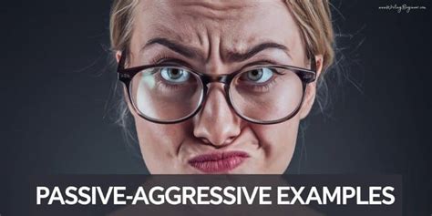 450 Passive Aggressive Examples For Writers [ Explanations] Writing Beginner