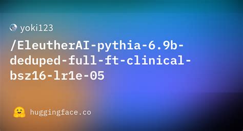 Yoki EleutherAI Pythia B Deduped Full Ft Clinical Bsz Lr E Hugging Face