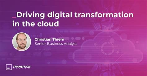 Driving Digital Transformation In The Cloud Transition Technologies Psc