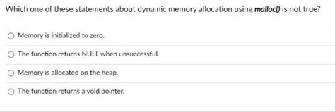 Solved Which One Of These Statements About Dynamic Memory Chegg