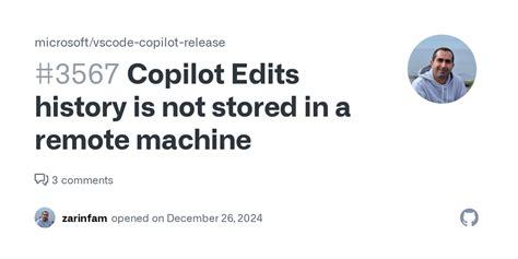 Copilot Edits History Is Not Stored In A Remote Machine · Issue 3567