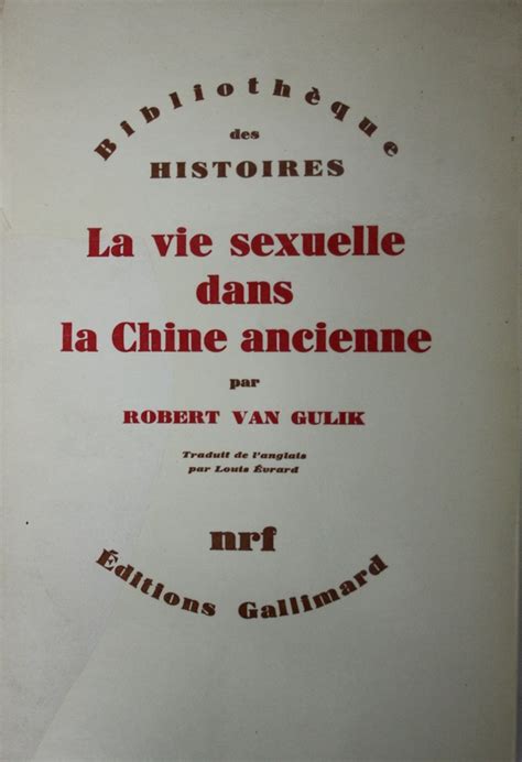 La Vie Sexuelle Dans La Chine Ancienne VAN GULIK Robert Le Coin De L E Chineur