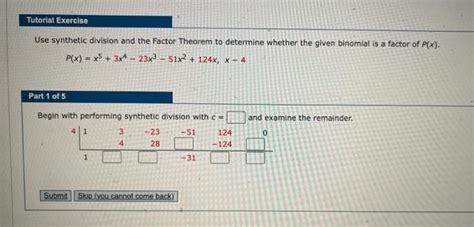 solved use synthetic division and the factor theorem to
