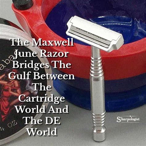 Maxwell June Razor Review Sharpologist