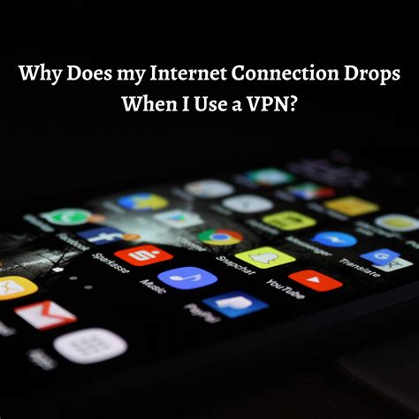 Why Does My Internet Connection Drops When I Use A Vpn In Singapore