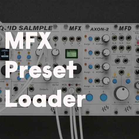 Stream Mfx Preset Loader By Alm Busy Circuits Listen Online For Free