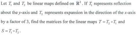 Solved Let T And T Be Linear Maps Defined On R If T Chegg Com
