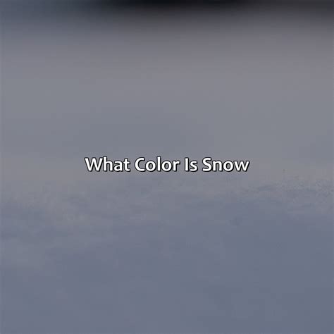 What Color Is Snow