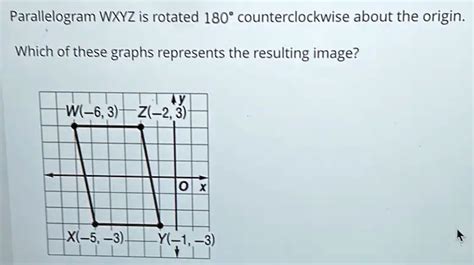 Solved Parallelogram Wxyz Is Rotated 180 Counterclockwise About The