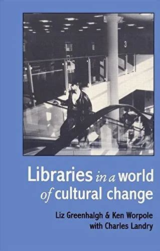Biblioth Ques Dans Un Monde De Changement Culturel Greenhalgh Worpole