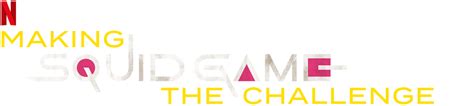 Watch Making Squid Game The Challenge Netflix Official Site