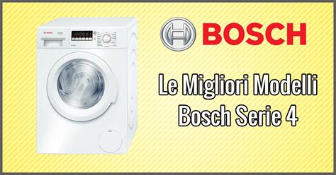 Le 3 Migliori Lavatrici Bosch Serie 4 – Opinioni e Recensioni