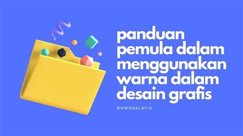 Cara Menggunakan Warna Dalam Desain Panduan Pemula Fikalmyid