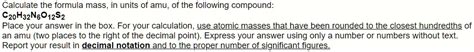 Solved Calculate The Formula Mass In Units Of Amu Of The Following