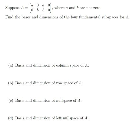Solved Suppose A Where A And B Are Not Zero B B Find The Bases And Dimensions Of The Four