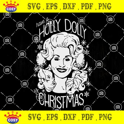 Have A Holly Dolly Christmas Svg Holly Dolly Svg Christmas Svg Woman Svg