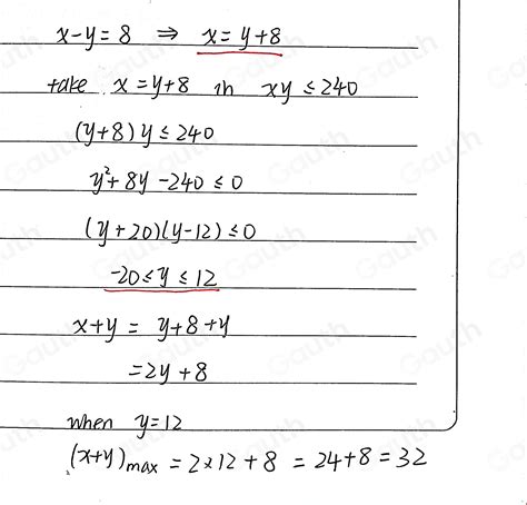 Solved 5 Given That X Y 8 And That Xy≤ 240 Find The Maximum Value Of