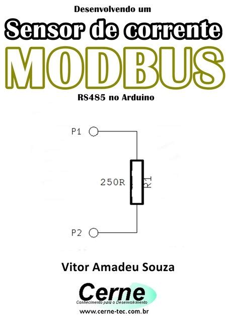 Desenvolvendo Um Sensor De Corrente Modbus Rs485 No Arduino By Vitor Amadeu Souza Ebook Read