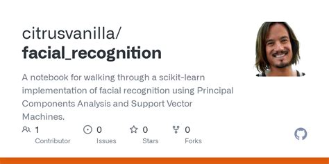 Github Citrusvanilla Facial Recognition A Notebook For Walking Through A Scikit Learn