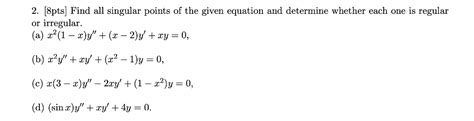 Solved Differential Equations Find All Singular Points Of Chegg