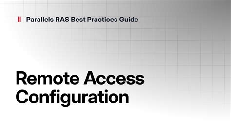 Remote Access Configuration Parallels RAS Best Practices Guide