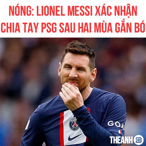 LIONEL MESSI CHÍNH THỨC CHIA TAY PSG HLV Christophe Galtier xác nhận