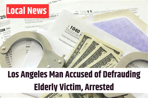 Los Angeles Man Accused Of Defrauding Elderly Victim Arrested