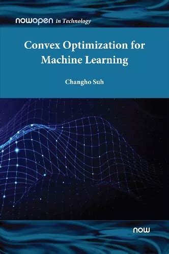CHANGHO SUH CONVEX Optimization for Machine Learning Relié NowOpen