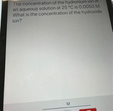 Solved The Concentration Of The Hydronium Ion In An Aqueous