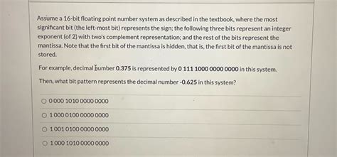 solved assume a 16 bit floating point number system as