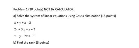 Solved A Solve The System Of Linear Equations Using Gauss Chegg