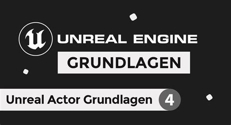 unreal engine 5 tutorial deutsch unreal actor basics 4 13